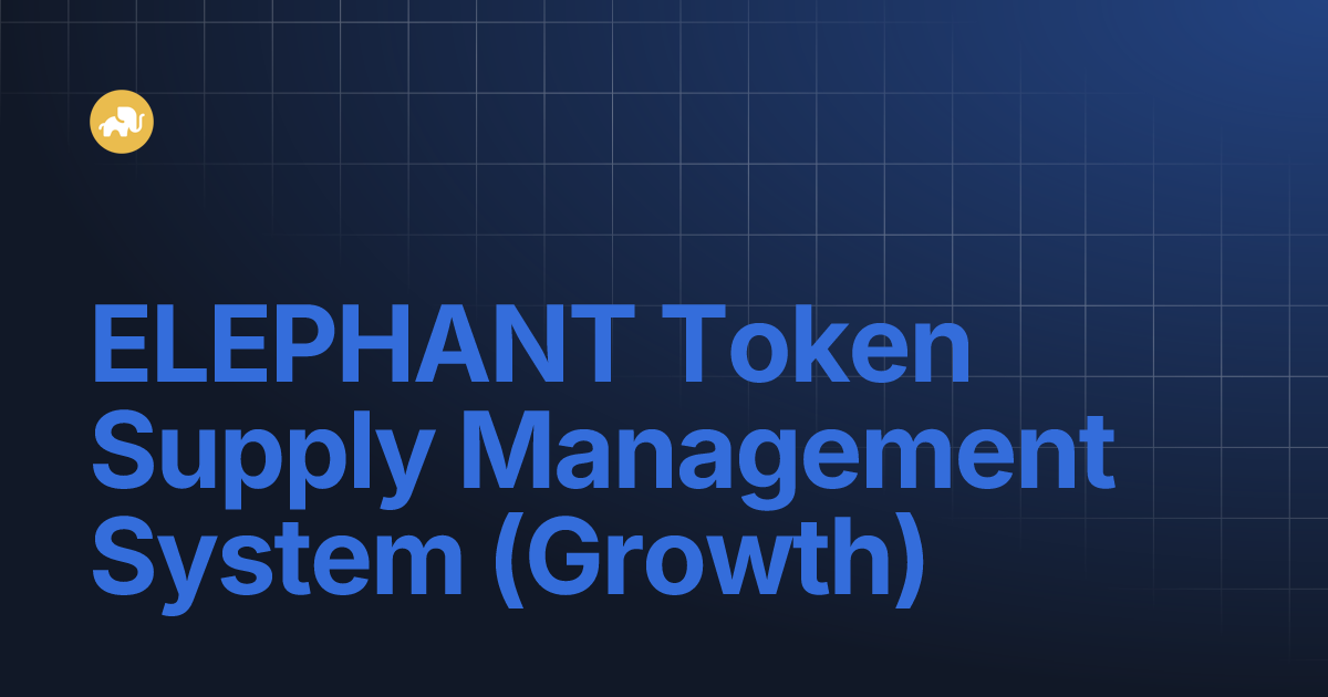 ELEPHANT Token Supply Management System (Growth) | Elephant Money